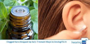 Clogged Ears (Stopped Up Ear): 7 Instant Ways to Unclog/Fix